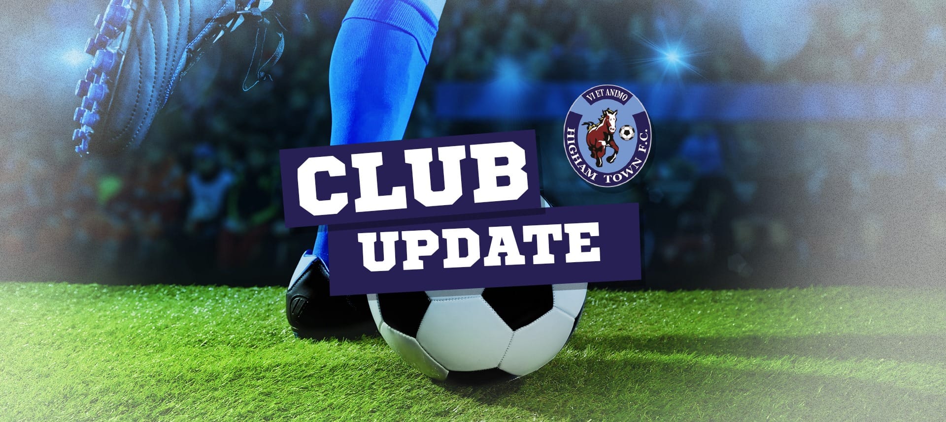 Return to Football - Club Update - Higham Town Football Club ...
